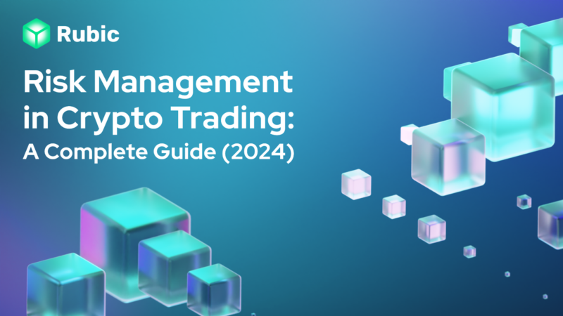 Risk Management in Crypto Trading: A Complete Guide (2024) - Rubic blog
